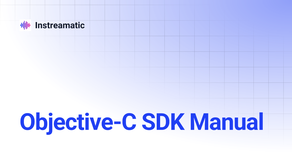 Objective-C SDK Manual | Instreamatic